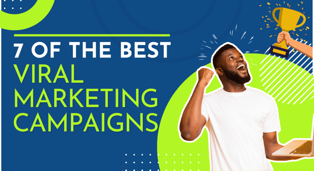7 Best Viral Marketing Campaigns Ever | TheSavvyMarketer